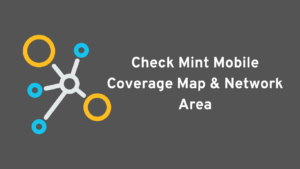 How to Check Mint Mobile Coverage Map & Network Area In 2023