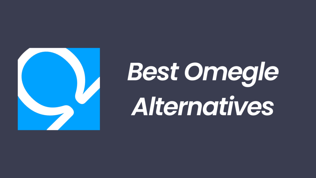 9+ Best Omegle Alternatives In 2024 For Chat With Strangers ...
