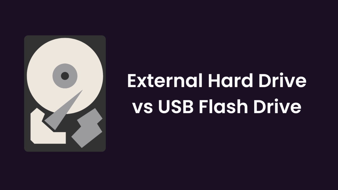 External Hard Drive vs USB Flash Drive : Which is Better In 2023 ...