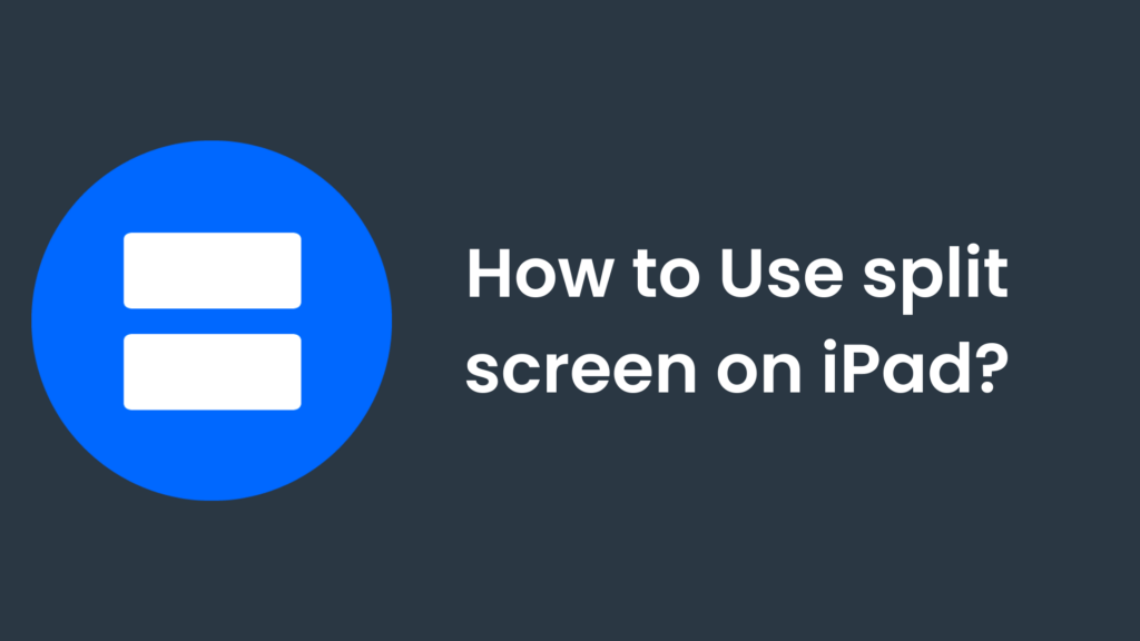 How to Use split-screen on iPad? In 2024 [Step By Step]